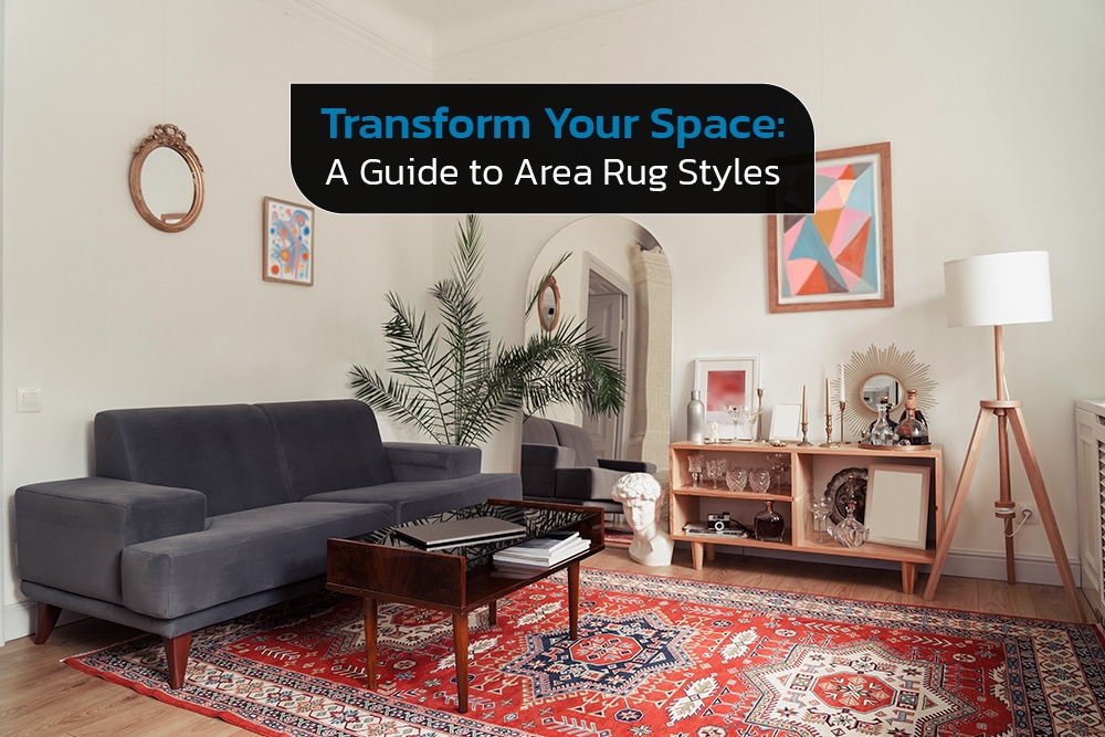 Guide to Area Rug Styles for Every Room | OC Flooring